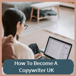 How To Become A Copywriter UK | Becoming A Freelance Copywriter